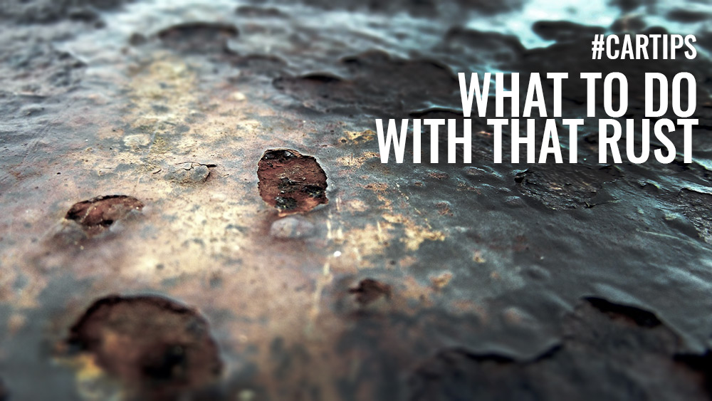 There's rust on my car - what do I do now?